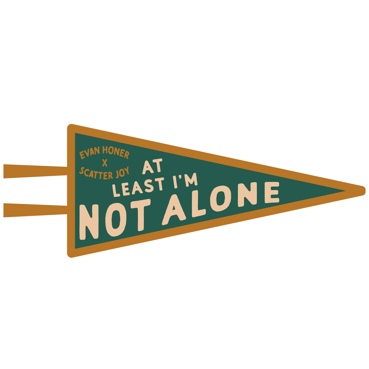 2025 Not Alone Pennant Flag - Evan Honer Official Merchandise